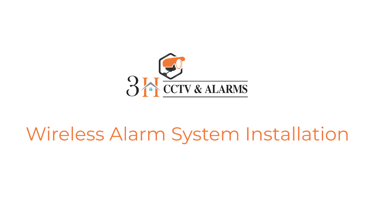 Wireless Alarm System Installation | Online Booking | 3H CCTV & Alarms
